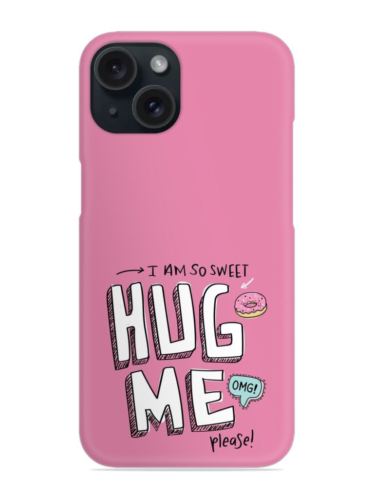 Buy Hug Me Slogan Snap Case at Rs. 99 Only - Zapvi